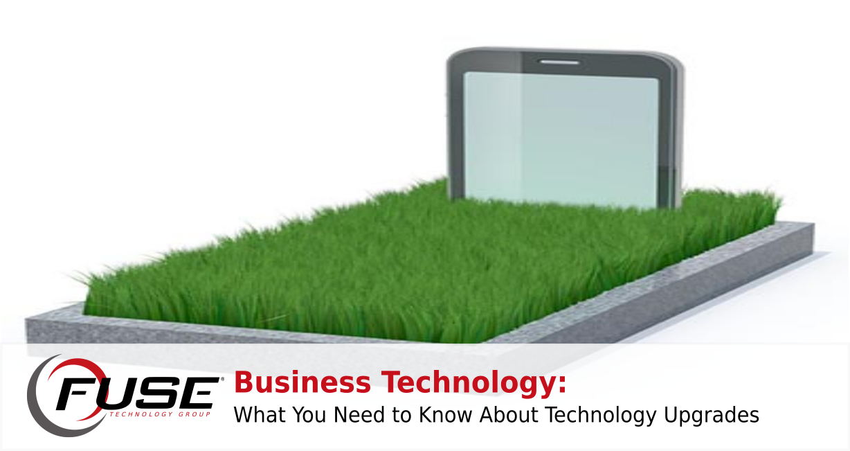 What You Need to Know About Technology Upgrades | Fuse Technology Group ...