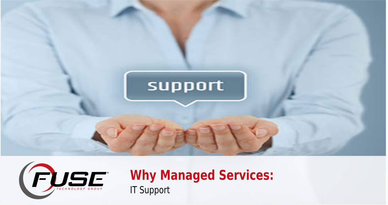 Why Managed Services: IT Support | Fuse Technology Group | Detroit ...